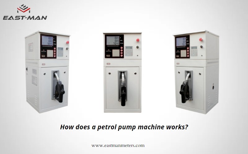 How does a petrol pump machine works? - Eastmanmeters